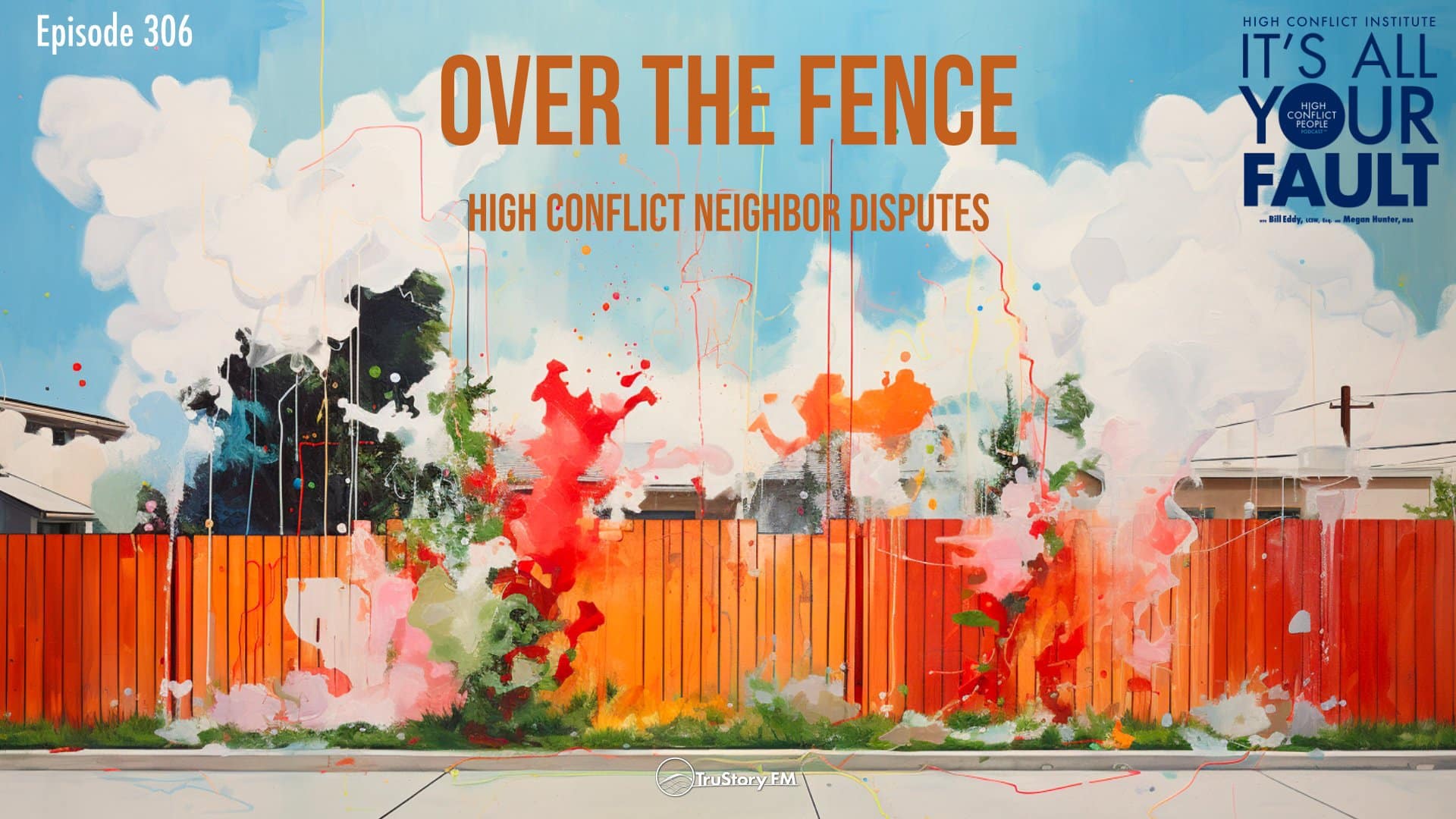 Over the Fence: High Conflict Neighbor Disputes - High Conflict Institute
